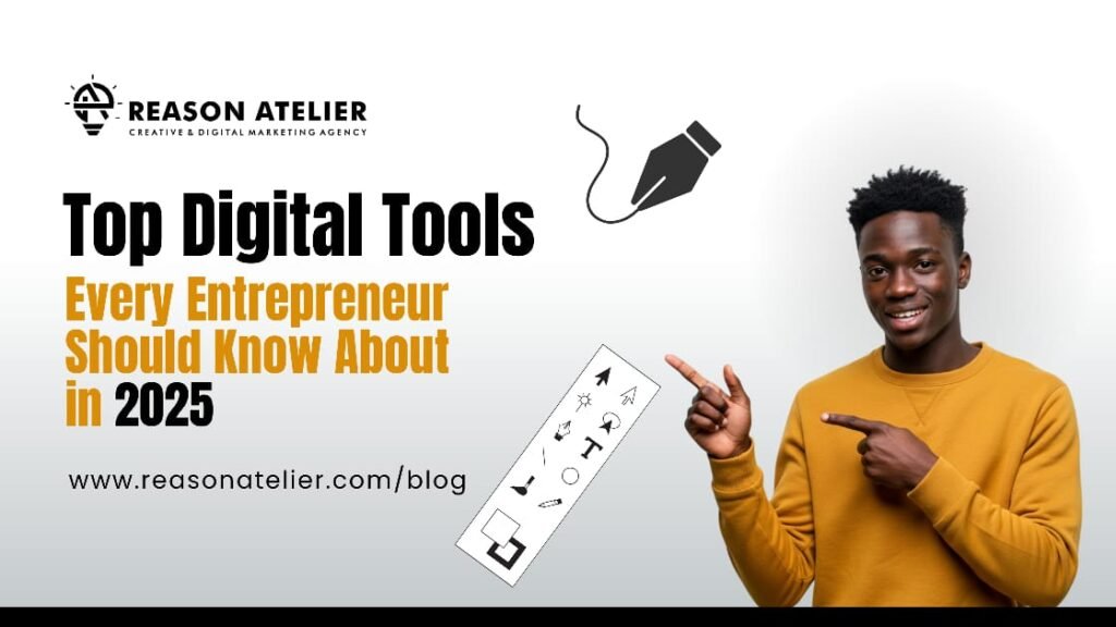 Top Digital Tools Every Entrepreneur Should Know About in 2025