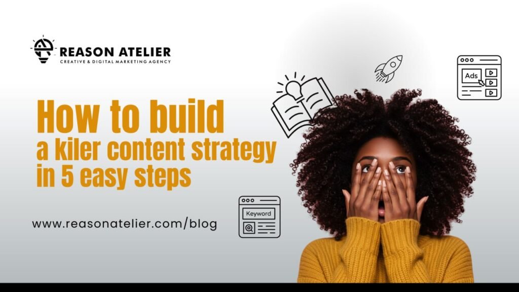 How to Build a Killer Content Strategy in 5 Easy Steps.
